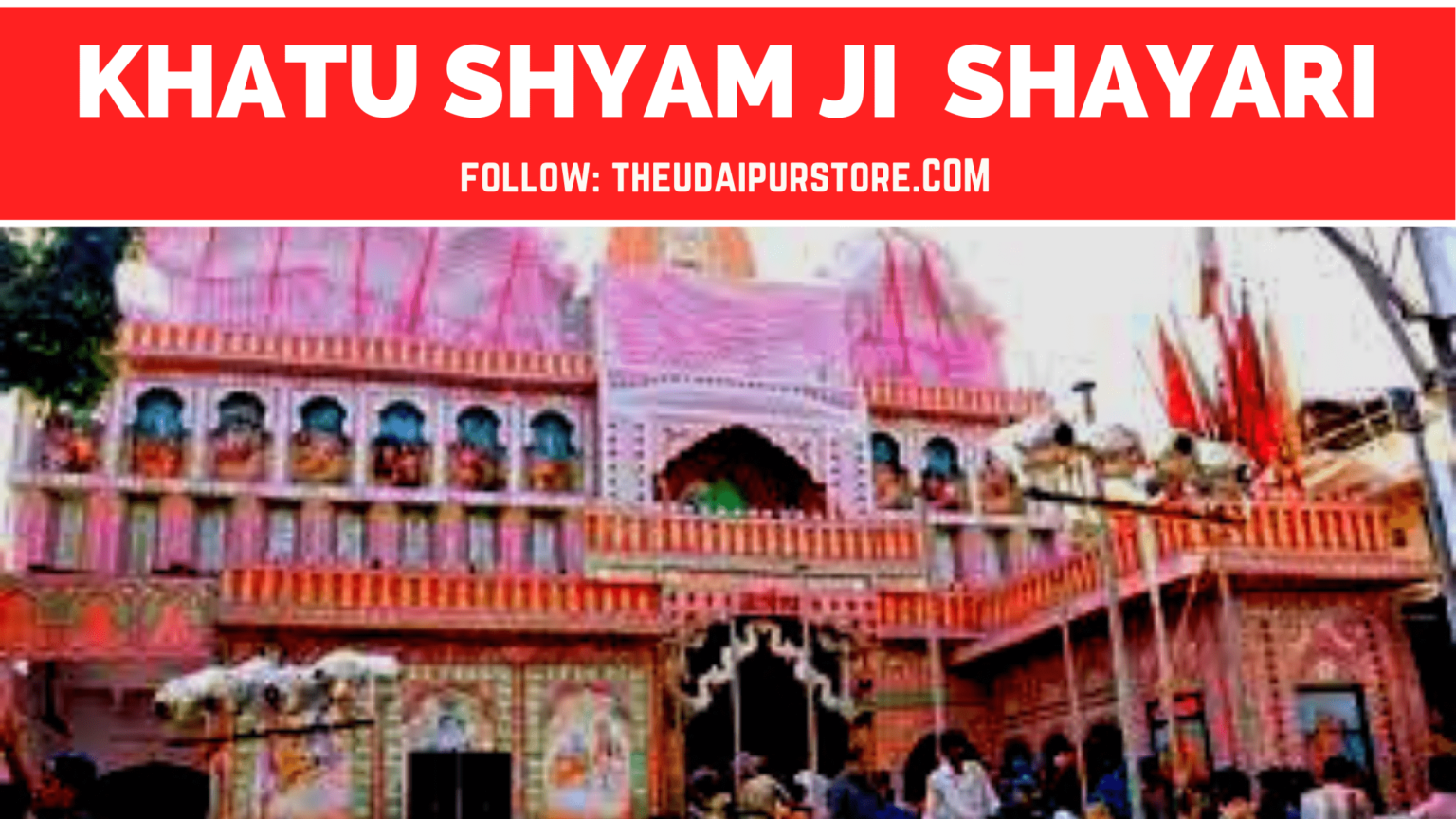 KHATU SHYAM MANDIR (Timings, History, Entry Fee, Images, Aarti, Location )