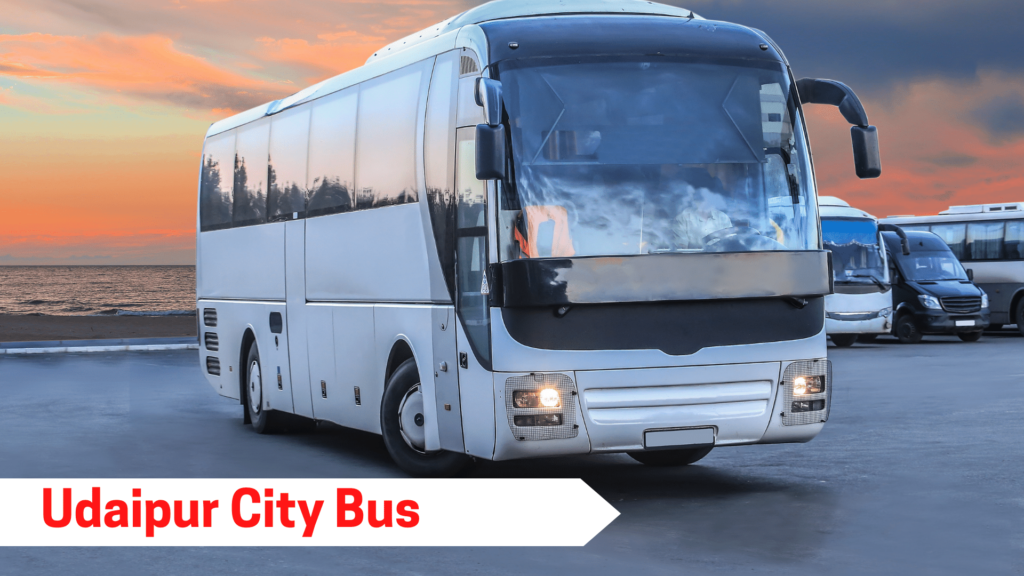 Udaipur City Buses 2022 (Routes, Stops & Timings)